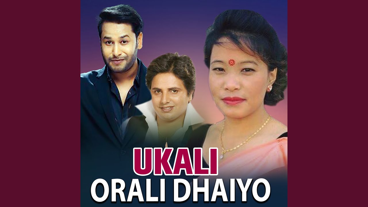 Ukali Orali Dhaiyo - YouTube