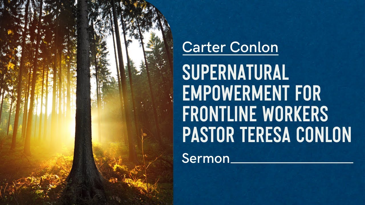 Supernatural Empowerment for Frontline workers - Pastor Teresa Conlon ...