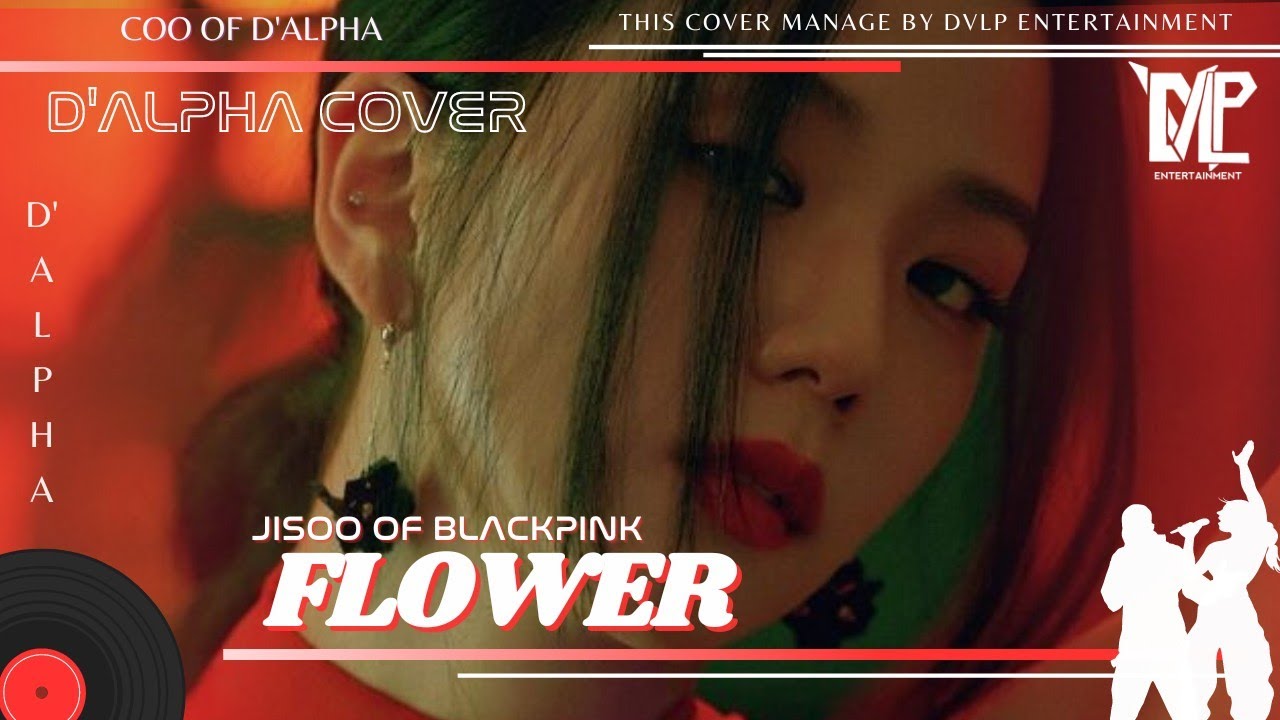 [SOLO COVER] FLOWER - JISOO (지수) // COVER BY COO From DVLP ...