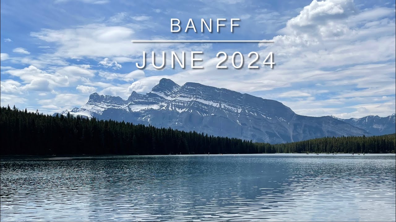 Banff June 2024! Dan and Christina - YouTube