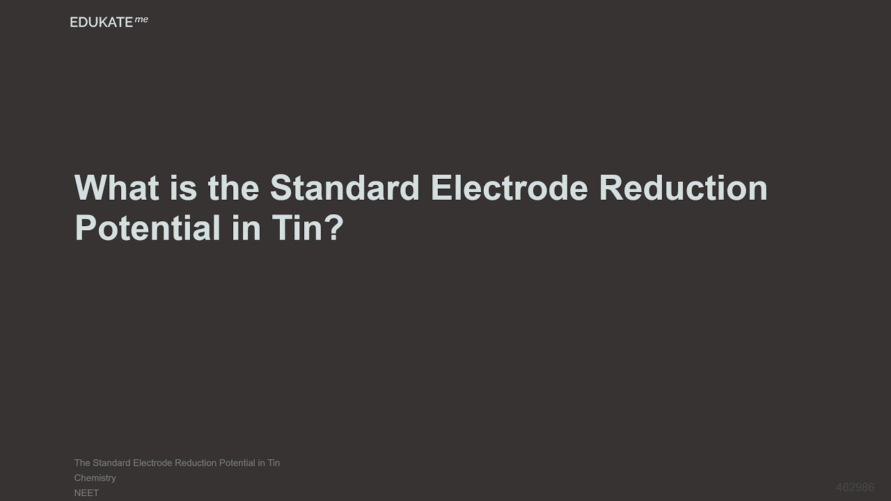 What is the Standard Electrode Reduction Potential in Tin? - YouTube