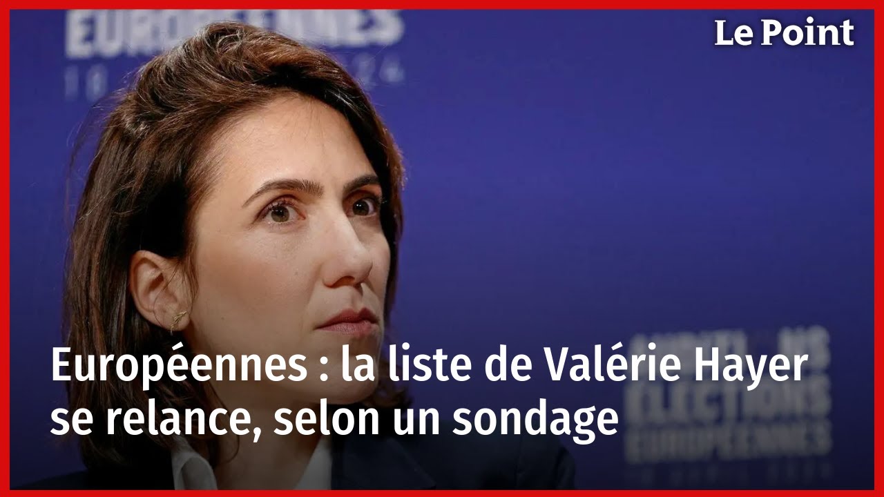 Européennes : la liste de Valérie Hayer se relance, selon un sondage ...