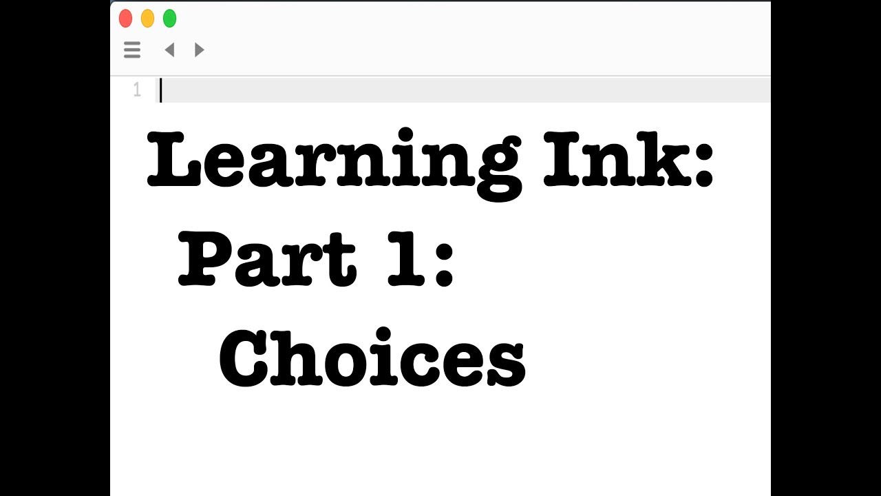 Learning Ink: Part 1: Choices (Ink 0.8) - YouTube