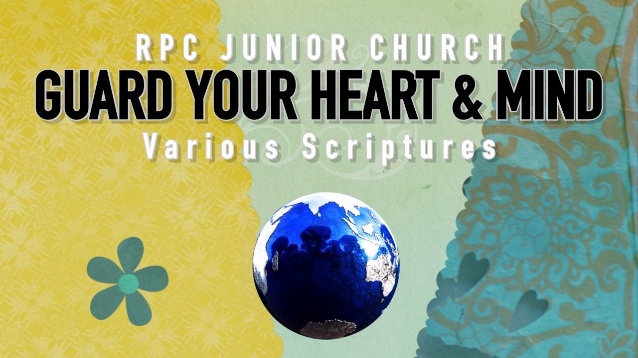 2025-11-2 RPC Junior Church “Guard Your Heart & Mind" (Various ...