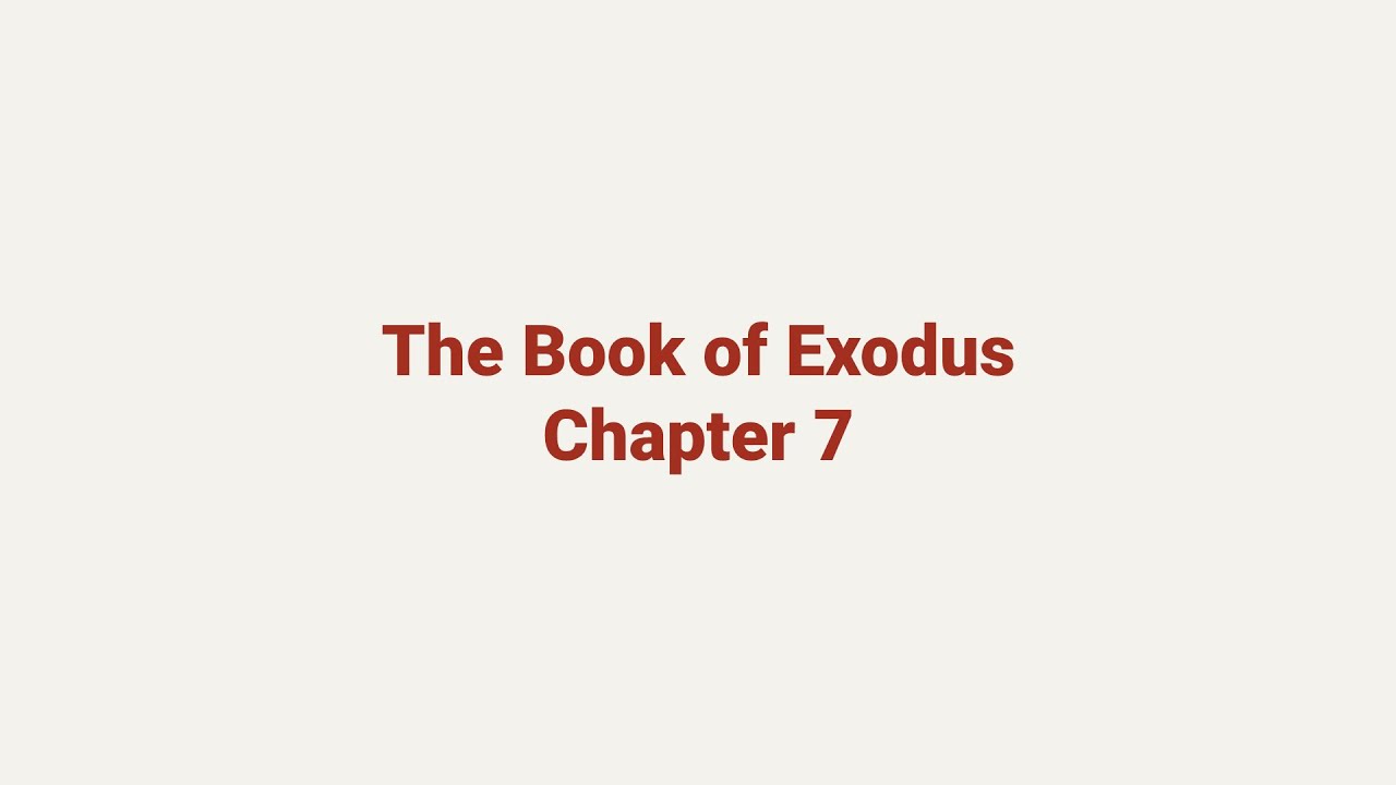Exodus Chapter 7 | King James Version (KJV) | Audio & Text - YouTube