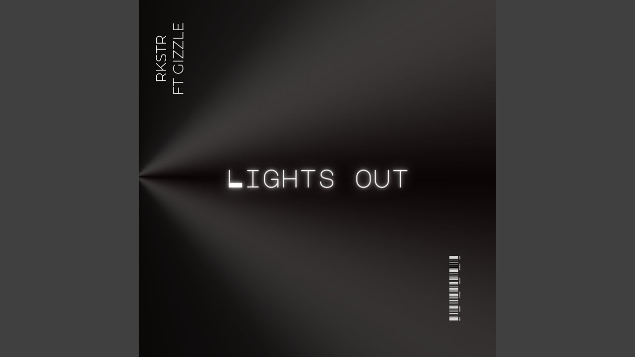LIGHTS OUT (feat. Gizzle) - RKSTR: Song Lyrics, Music Videos & Concerts
