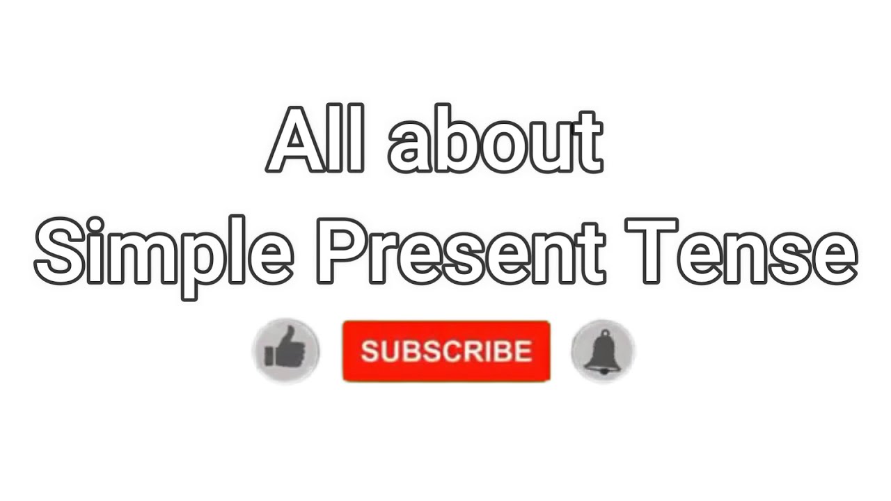 All About Simple Present Tense - YouTube