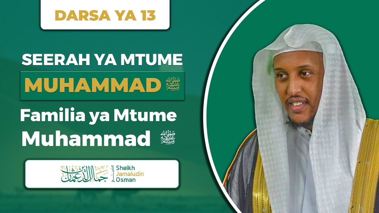 Seera Ya Mtumeﷺ | Ep 13 | Sheikh Jamaludin Osman - YouTube