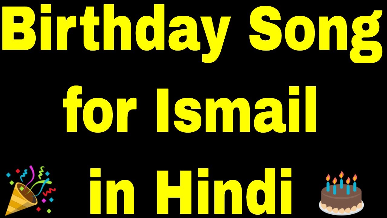 Birthday Song for ismail - Happy Birthday Song for ismail - YouTube