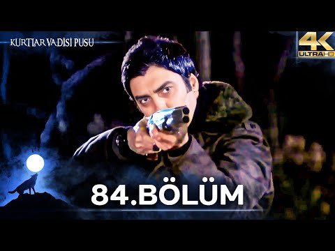Kurtlar Vadisi Pusu - 84. Bölüm 4K ULTRA HD