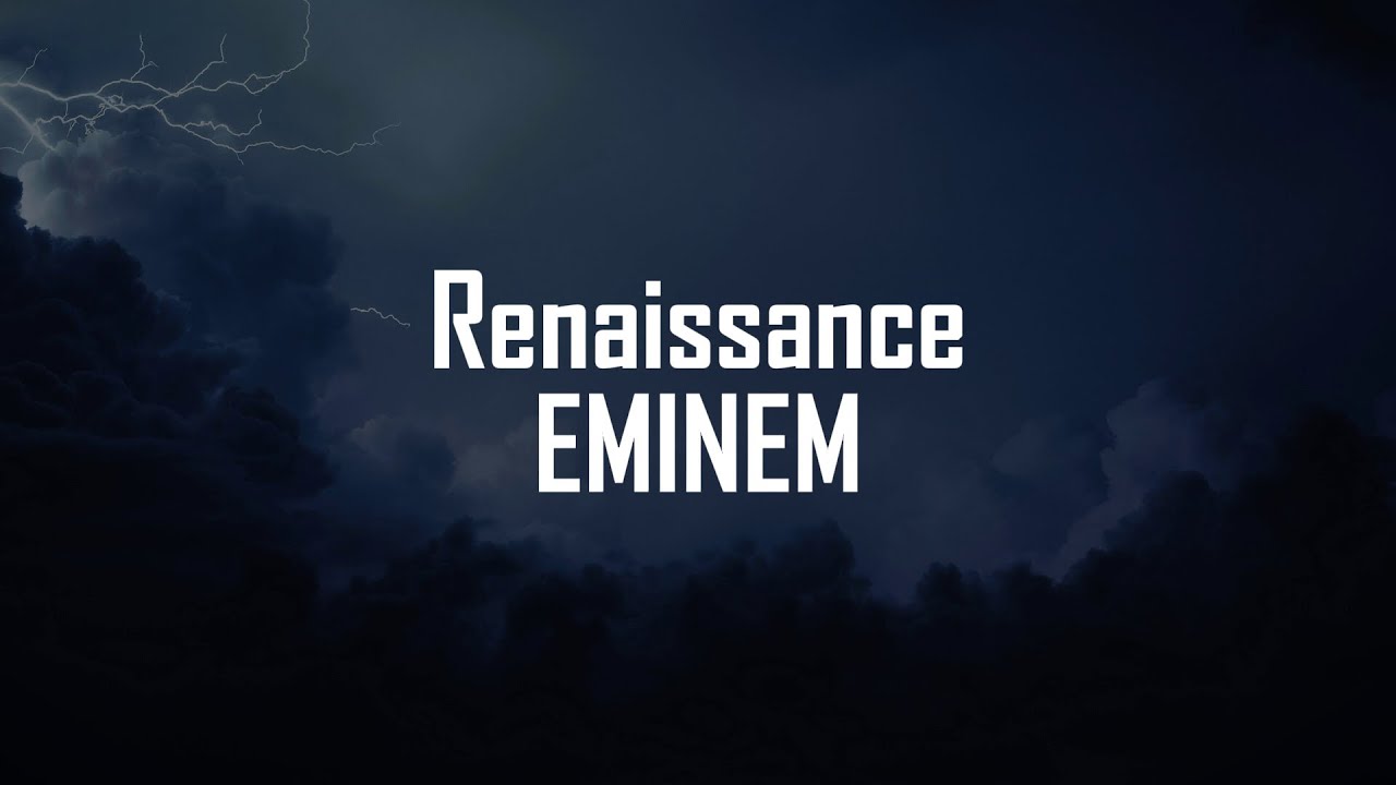 Eminem - Renaissance [ Lyrics Video ] - YouTube