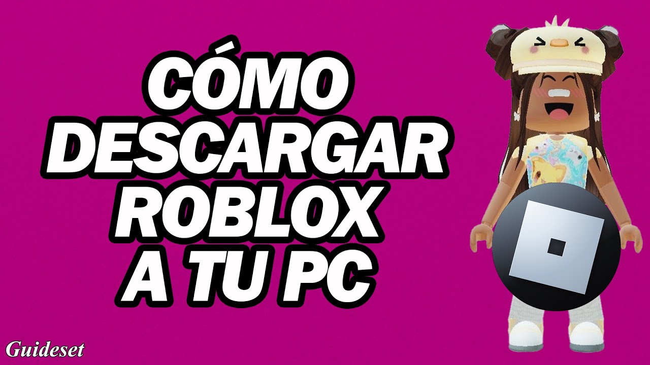 Cómo Descargar Roblox a Tu PC | Instalar Roblox En PC - YouTube
