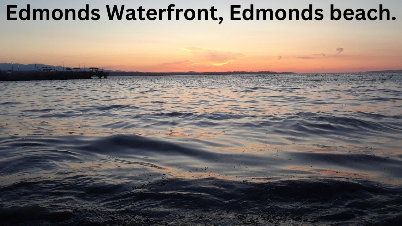 Edmonds Waterfront, Edmonds beach. Part 2. - YouTube