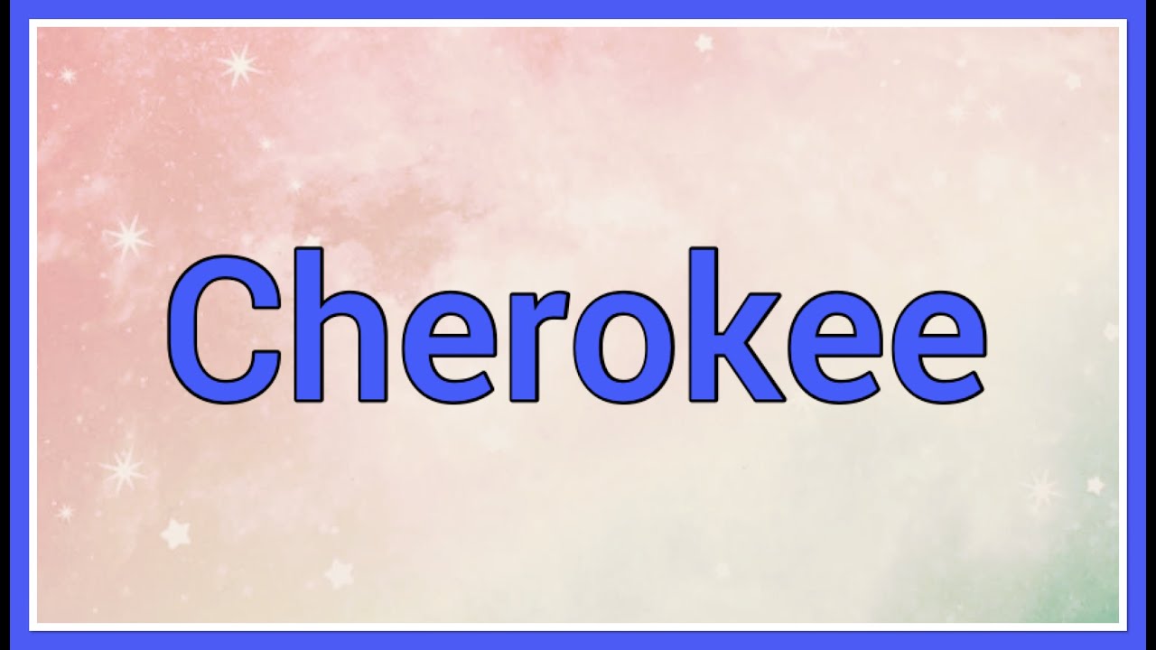 Cherokee | Name Origin Meaning Variations - YouTube