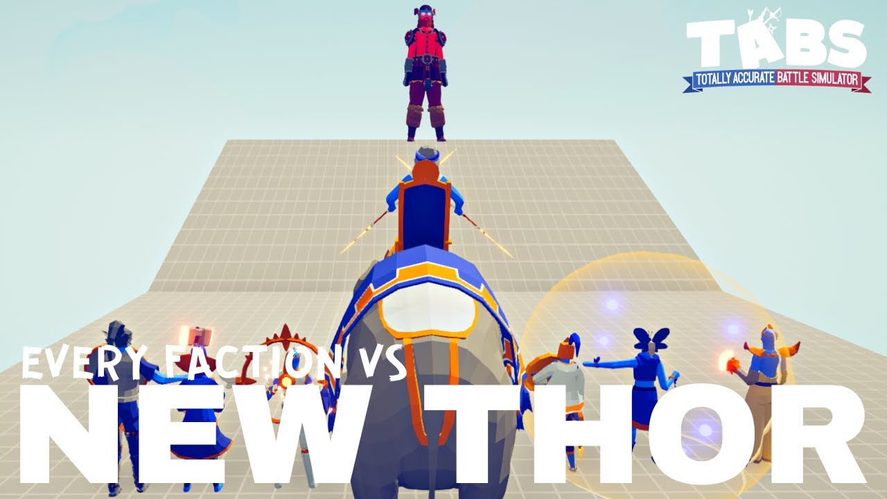 New Thor VS Every Faction : TABS - Totally Accurate Battle Simulator ...