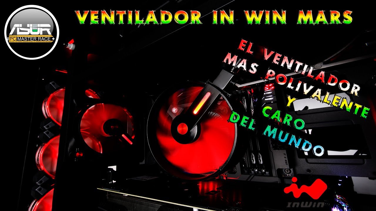 InWin Mars. El ventilador más polivalente y caro del mundo! Pruebas y ...
