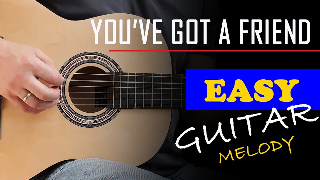 YOU'VE GOT A FRIEND | Easy guitar melody lesson for beginners (with ...