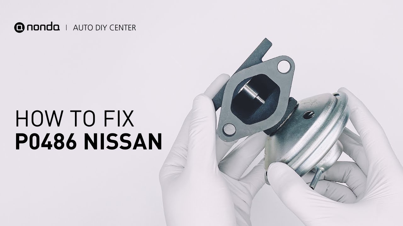 How to Fix NISSAN P0486 Engine Code in 3 Minutes [2 DIY Methods / Only ...