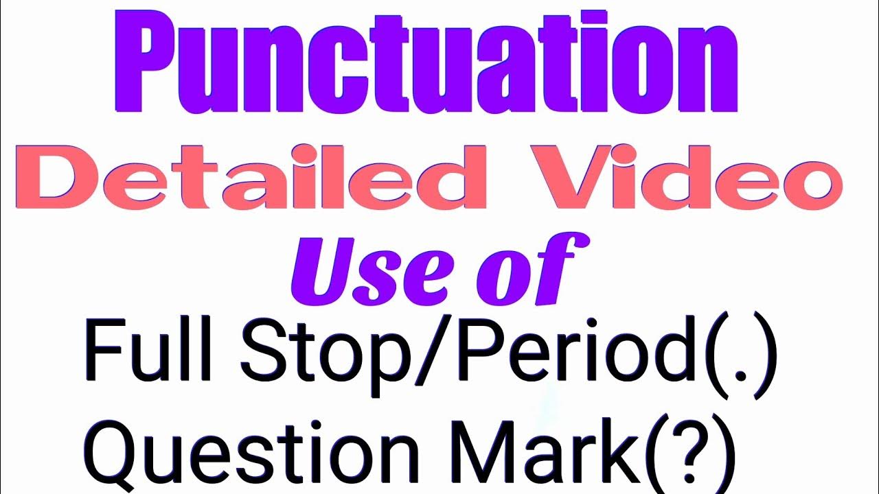 Punctuation | Use of Full Stop | Use of Question Mark | Detailed Video ...