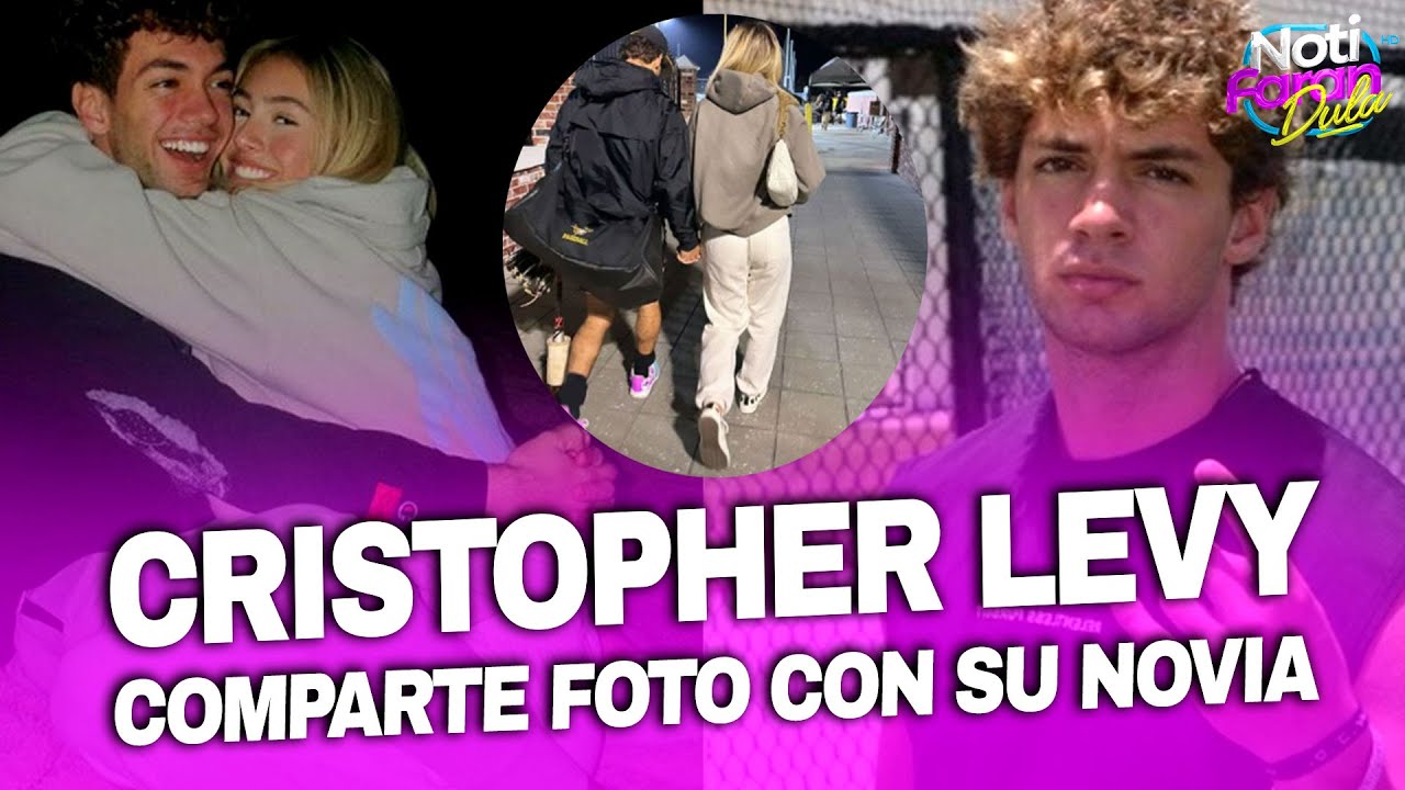 Christopher Levy COMPARTE FOTO con SU NOVIA, en medio de la polémica ...