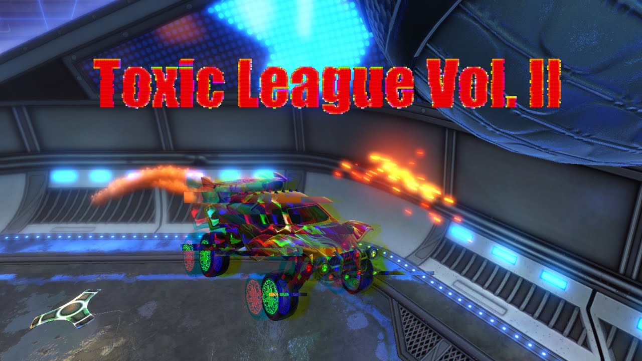 Toxic League Vol II - Compilation of the Most Toxic Moments of Rocket ...