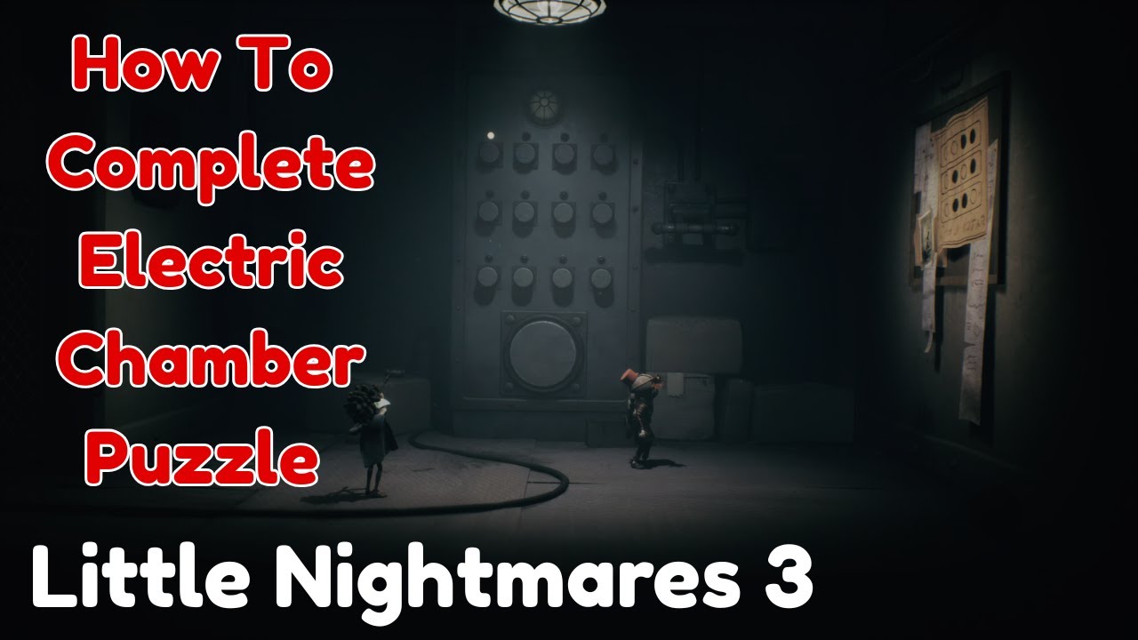 How To Complete Electric Chamber Puzzel In Little Nightmare 3 | Little ...