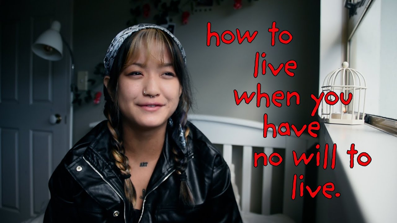 how to live when u have no will to live - YouTube