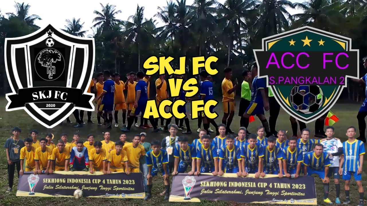 ACC FC VS SKJ FC ( 3-2 ) DI TURNAMEN SK-I CUP IV 2023 SKHIONG INDONESIA ...