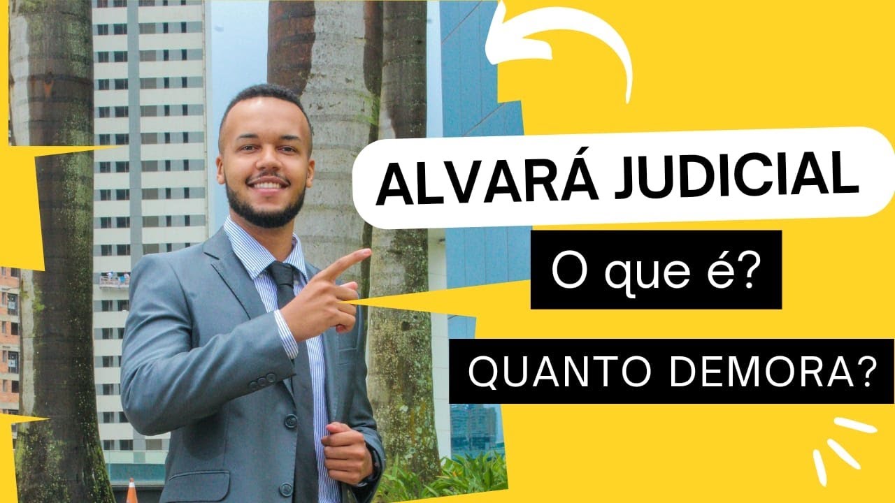 ALVARÁ JUDICIAL - O QUE É? QUANTO TEMPO DEMORA? O QUE PRECISA? SAIBA ...