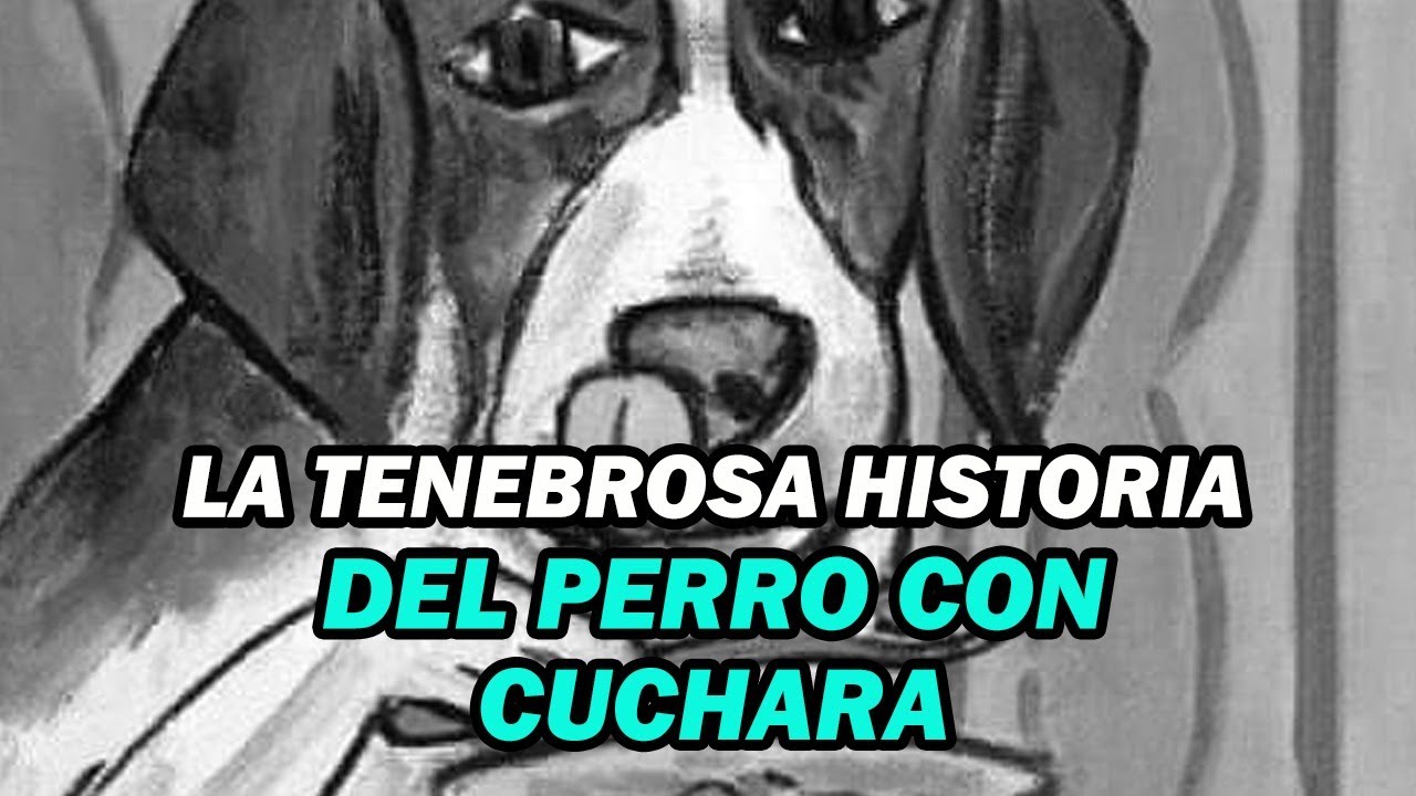 CREEPYPASTA DEL PERRO COMIENDO CEREAL CON CUCHARA | DOG EATING CEREAL ...