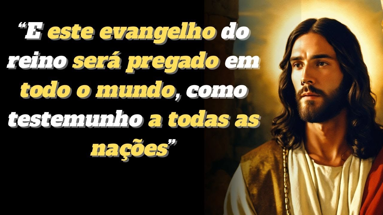 Mateus 24:14 - "E este evangelho do reino será pregado em todo o mundo ...