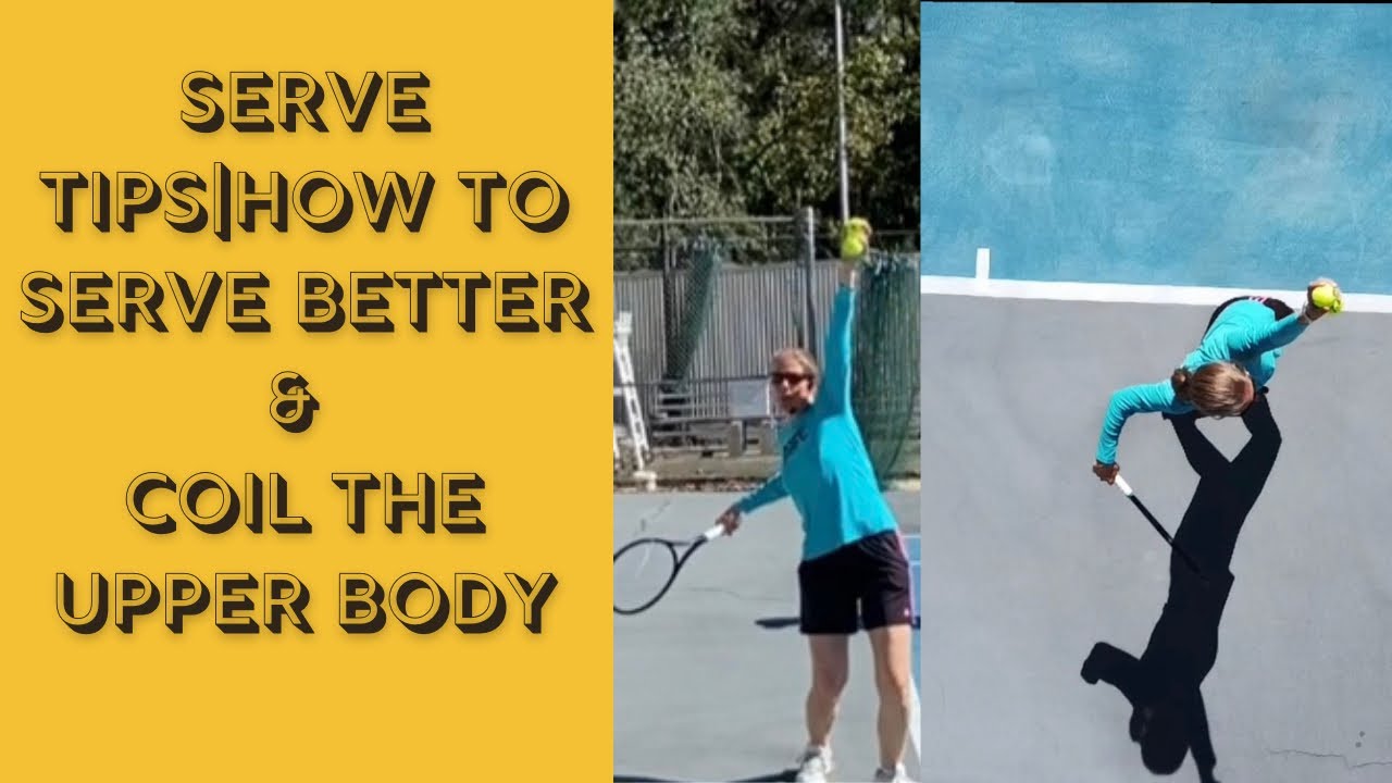Serve tips|How to serve better & Coil the upper body with ...