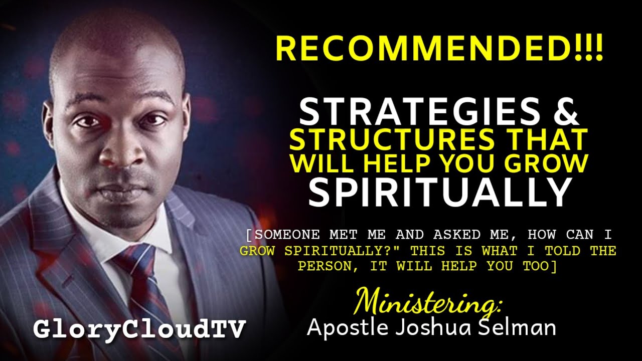 HOW TO GROW SPIRITUALLY APOSTLE JOSHUA SELMAN KOINONIA GLOBAL how-to-grow-spiritually-apostle-joshua-selman-koinonia-global