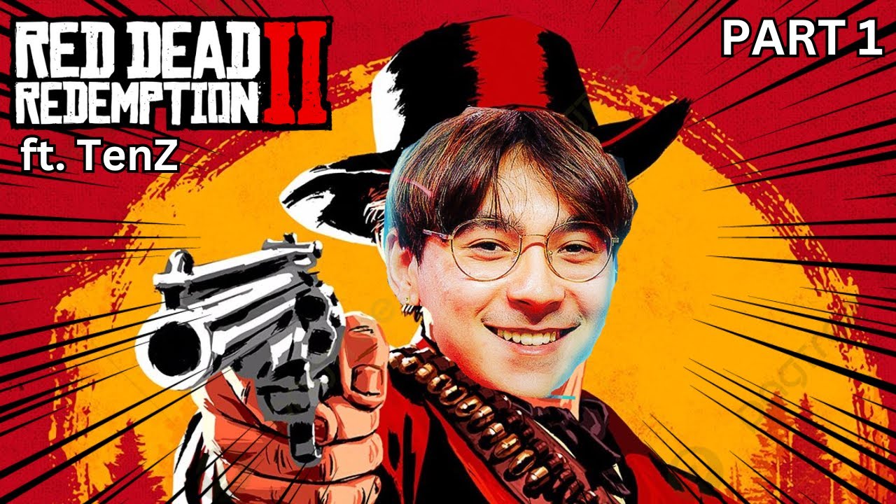 TenZ Plays RED DEAD REDEMPTION 2 (PART 1 - FULL VOD) - YouTube