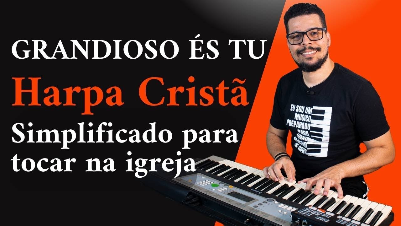 "Grandioso És Tu" da Harpa Cristã, Simplificado para tocar na igreja ...