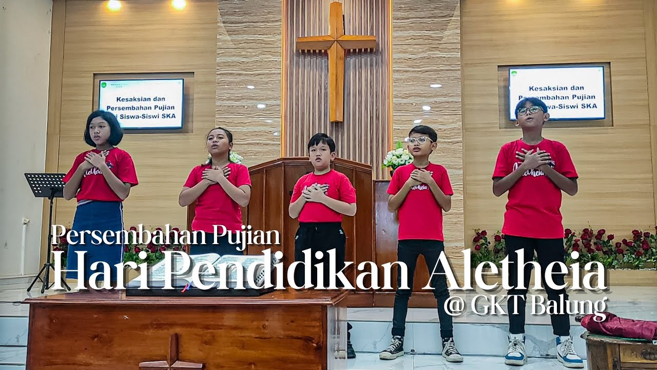📚 Persembahan Pujian dalam rangka Hari Pendidikan Aletheia di GKT ...