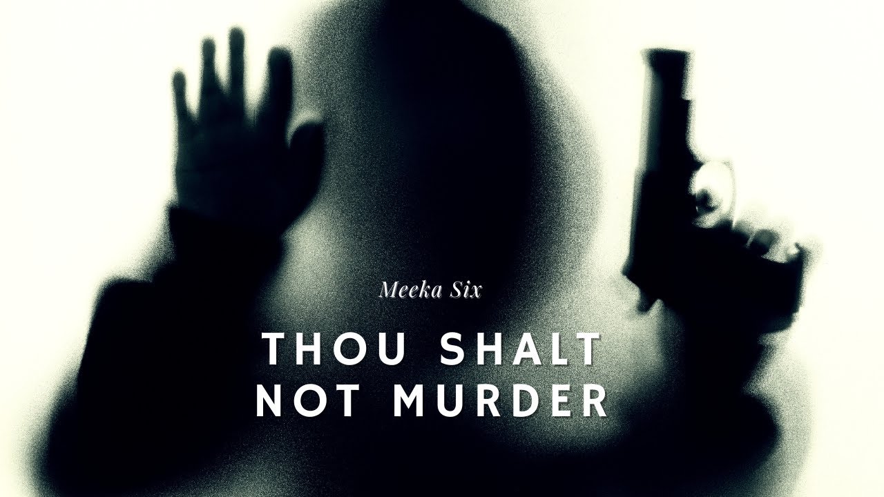 Thou Shalt Not Murder!! - YouTube