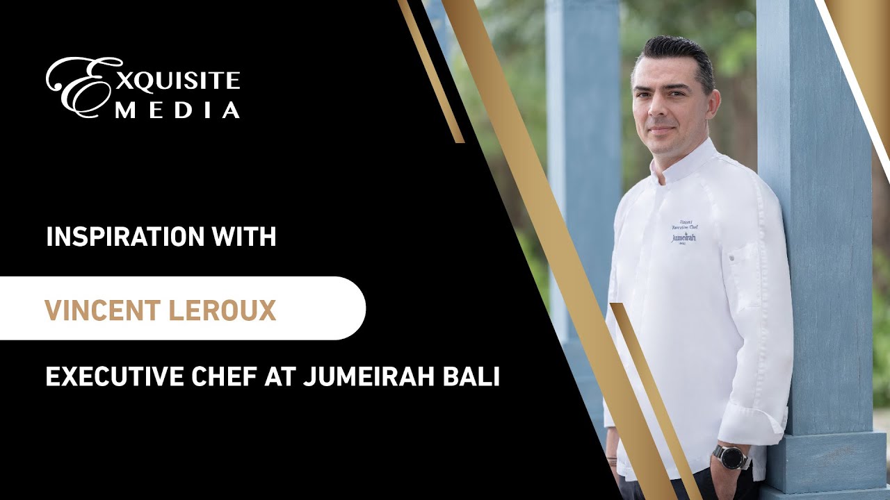 Vincent Leroux - Executive Chef at Jumeirah Bali - YouTube