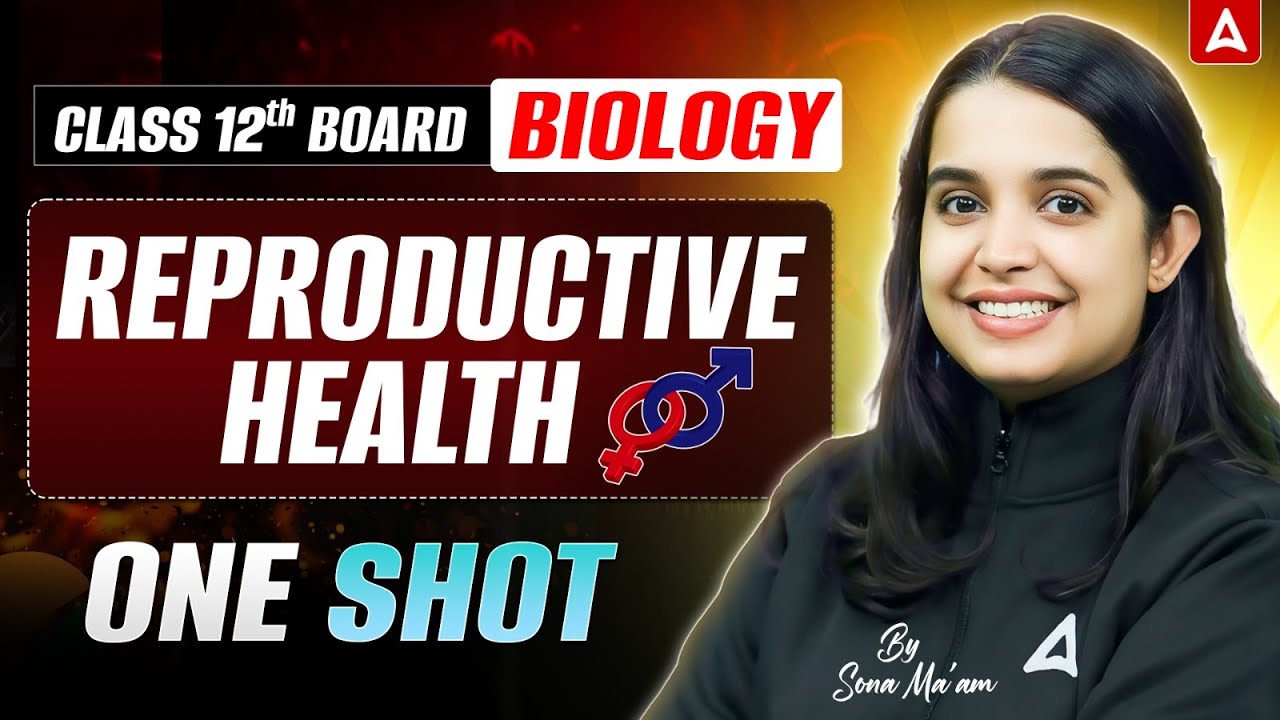 Reproductive Health Class 12 Biology In One shot | Class 12 Final Revision For Board 2025 - YouTube