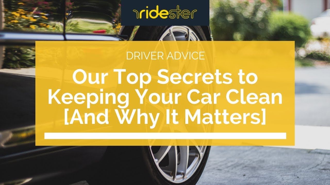 Uber Driver Advice: Our Top Secrets to Keeping Your Car Clean [And Why ...
