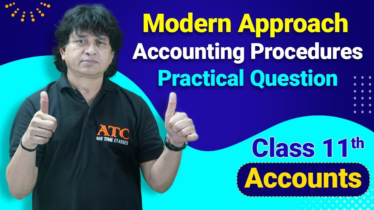 Modern Approach - Accounting Procedures Practical Question | Class 11 ...