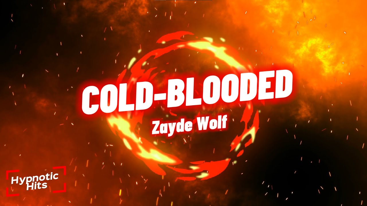Cold Blooded | Lyrics | Song by Zayde Wolf - YouTube