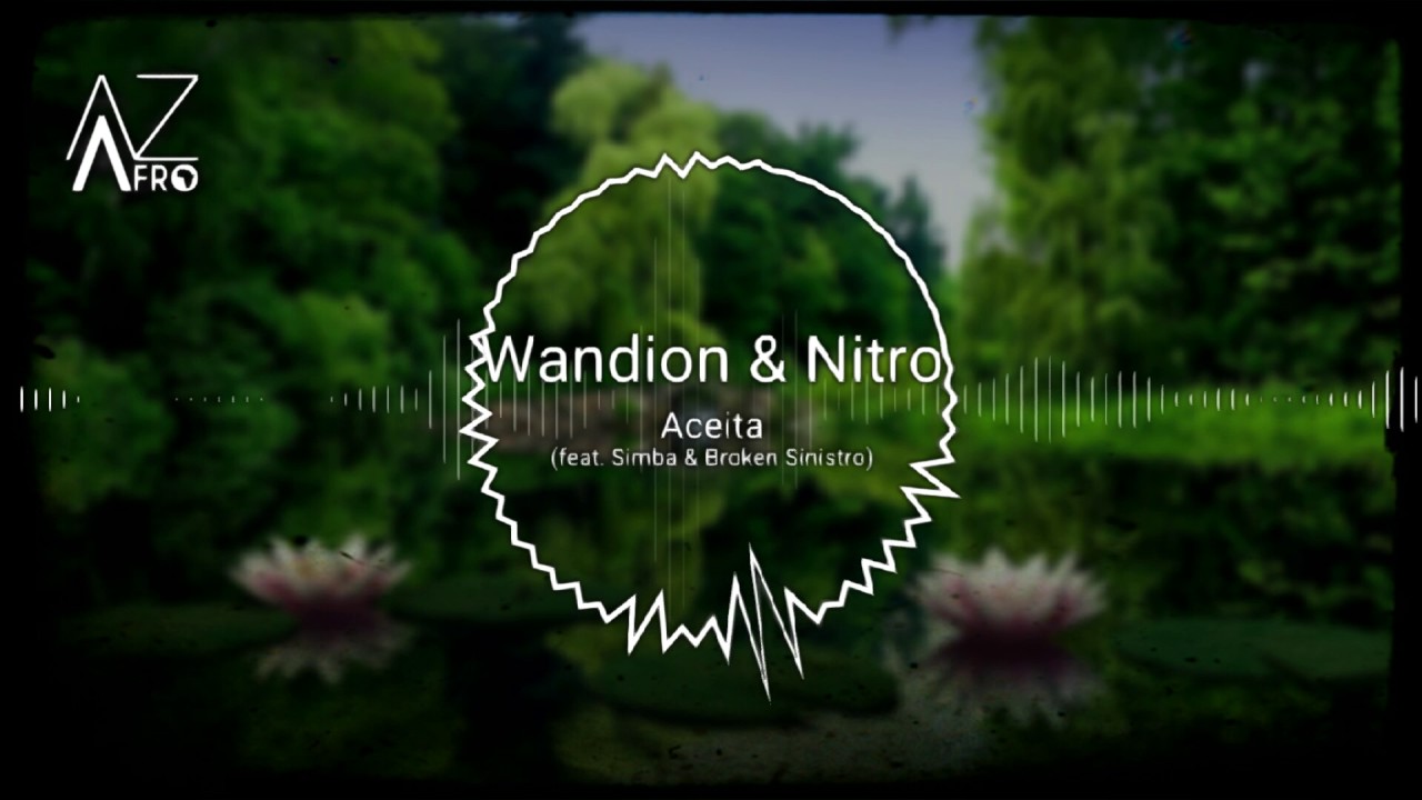 Wandion & Nitro - Aceita (feat. Simba & Broken Sinistro) [GHETTO ZOUK ...
