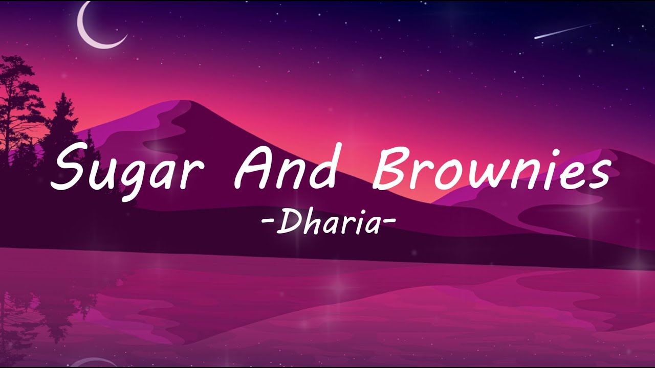 Dharia - Sugar And Brownies (Lyrics) - YouTube