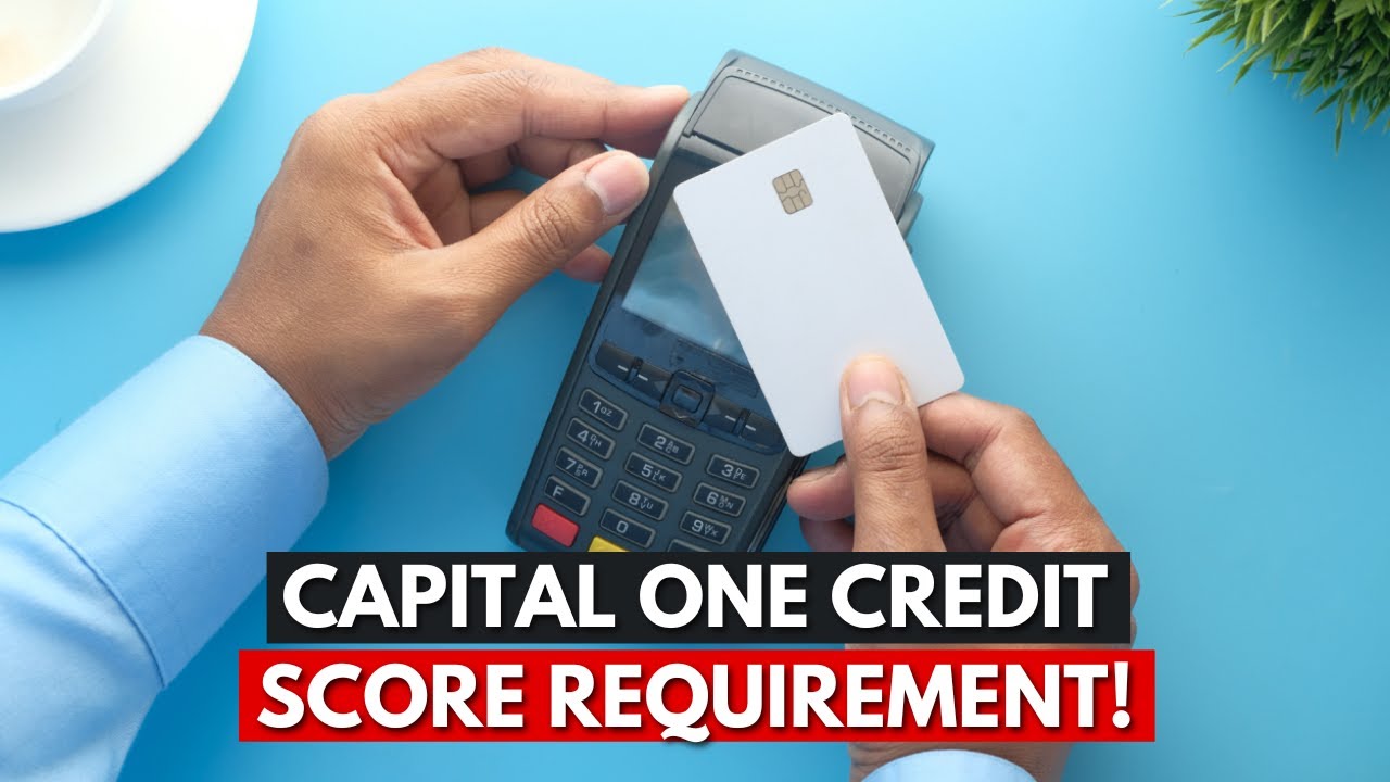 What Are The Credit Score Requirements For a Capital One Card? - YouTube
