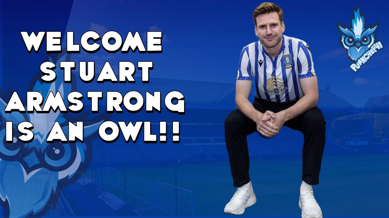 WELCOME STUART ARMSTRONG IS AN OWL!! - YouTube
