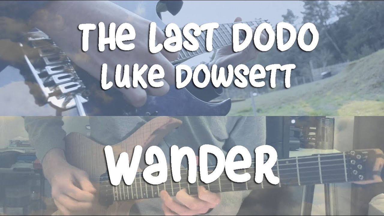 The Last Dodo - Wander (feat. Luke Dowsett) [Official Playthrough 2018 ...