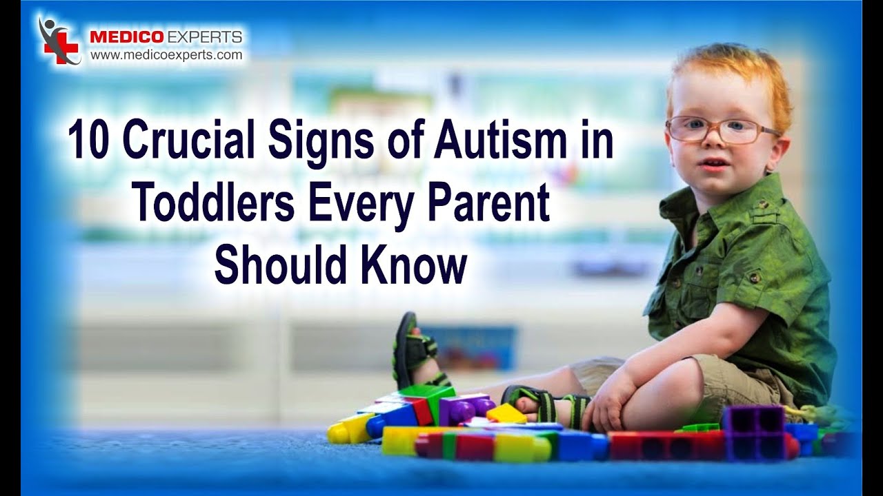 10 Crucial Signs of Autism in Toddlers Every Parent Should Know - YouTube