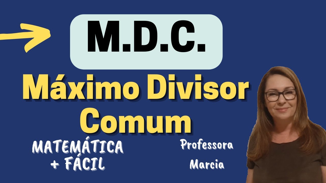 M.D.C. (máximo divisor comum) ️Matemática mais fácil - Professora ...
