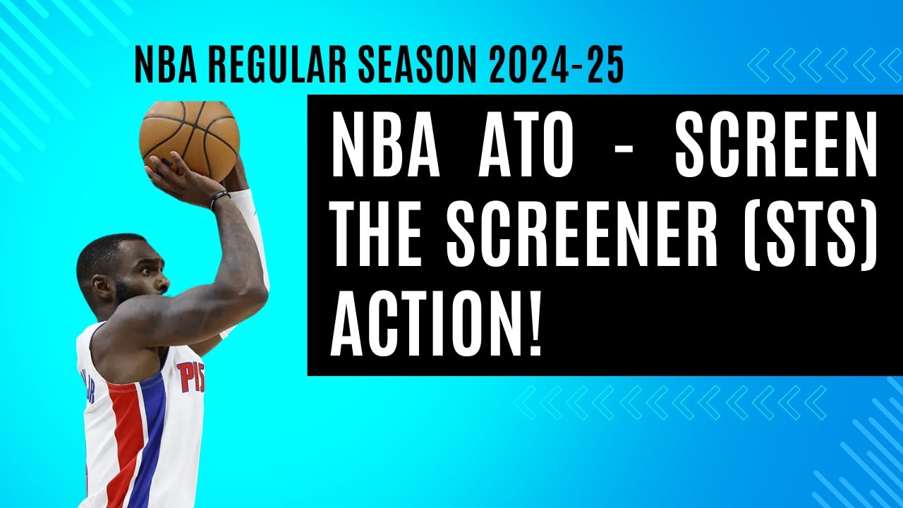 NBA ATO 2024-25: Screen the Screener (STS) Action! - YouTube